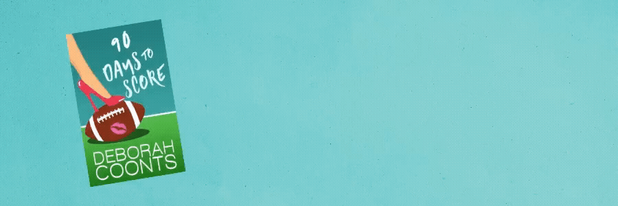 90 Days To Score: A NEW Daily Serial - Deborah Coonts